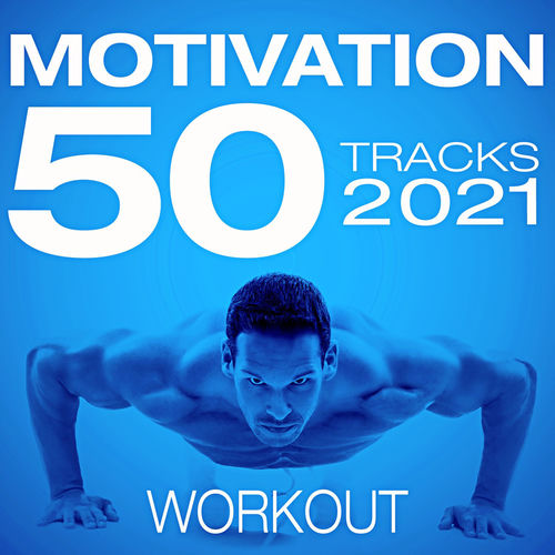 50 Motivation Tracks Workout 2021 - Workout Remix Factory | Deezer