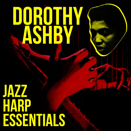 Jazz Harp Essentials - Dorothy Ashby | Deezer