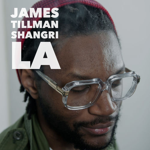 James Tillman - Shangri La EP | Deezer