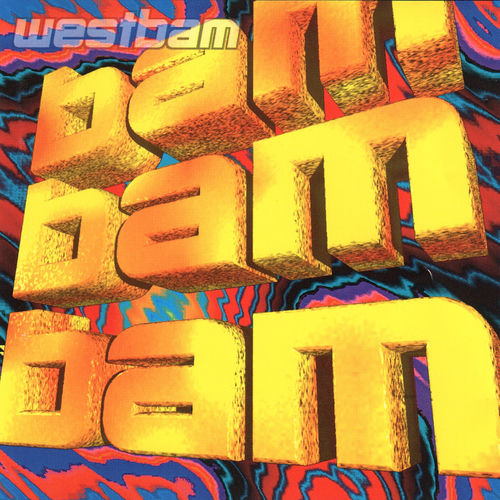 Bam Bam Bam - Westbam | Deezer