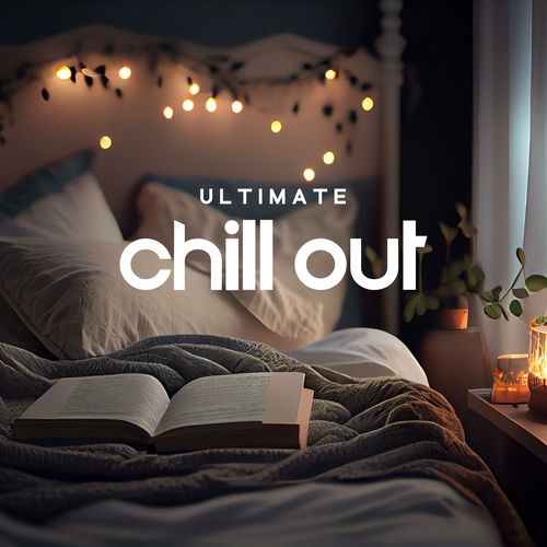 Ultimate Chill Out: Ambient Music for Relaxation, Unwind & Stress ...