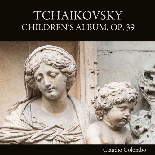 Tchaikovsky: Children's Album, Op. 39 - Claudio Colombo | Deezer