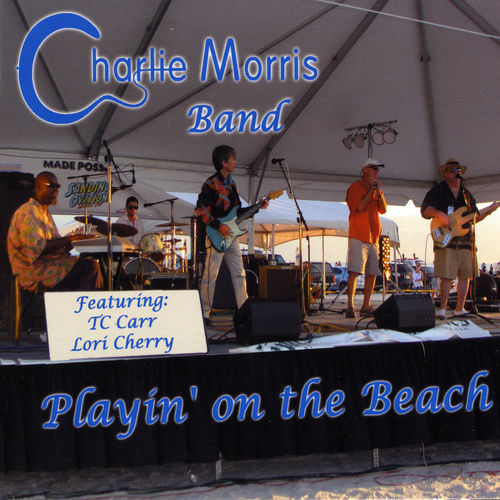 Playin' on the Beach (Live) - Charlie Morris Band | Deezer