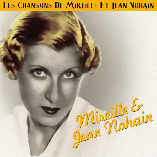 Les Chansons De Mireille Et Jean Nohain - Mireille & Jean Nohain | Deezer