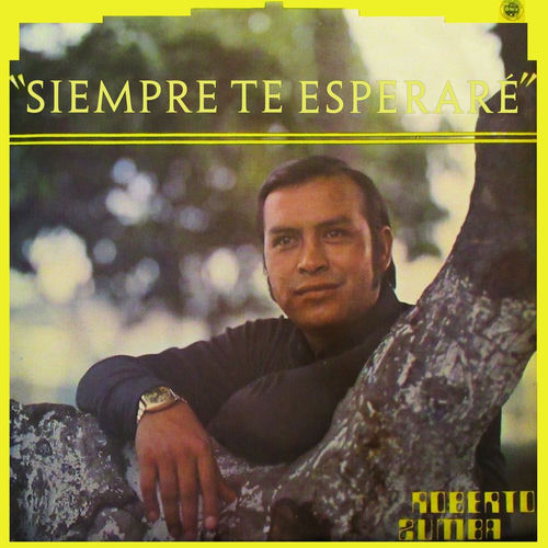 Siempre Te Esperaré - Roberto Zumba | Deezer