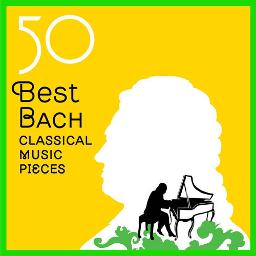 50 Best Bach Classical Music Pieces - Vários intérpretes | Deezer