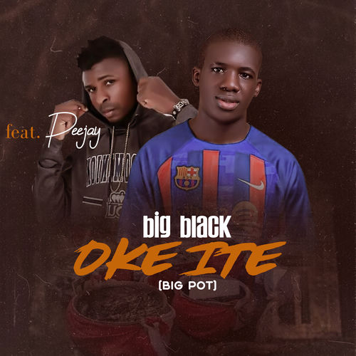 Oke Ite ( Big Pot ) - Big Black | Deezer