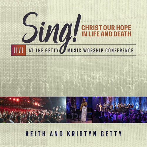 Sing! Christ Our Hope In Life And Death (Live At The Getty Music ...
