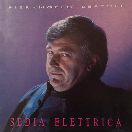 Pierangelo Bertoli - Sedia elettrica (2023 Remaster) | Deezer
