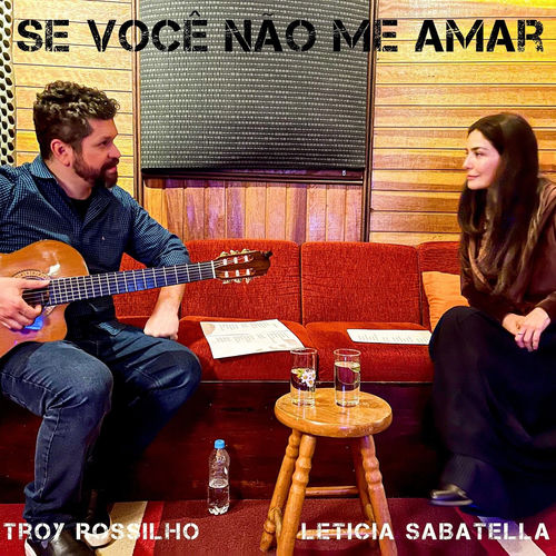 Se Você Não Me Amar - Troy Rossilho | Deezer