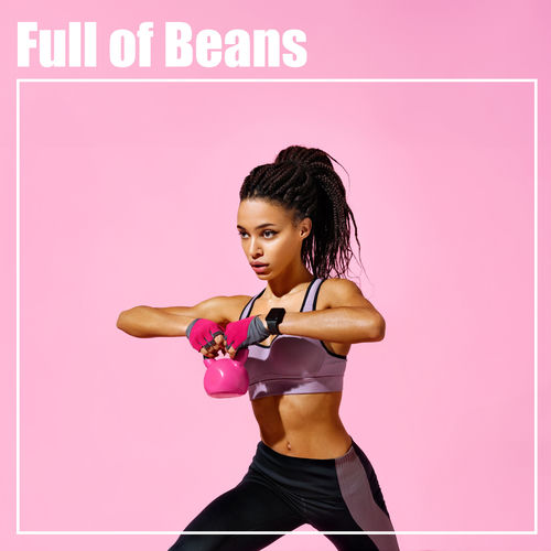 Full of Beans: Good Motivation Music, Training Zone, Energetic ...