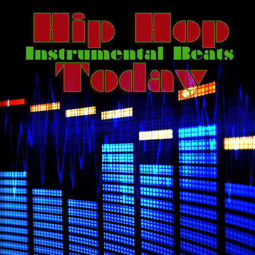 Hip Hop Today (Instrumental Versions) - Hip Hop Beat Makers | Deezer