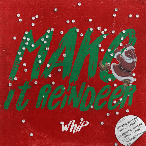 Whip The Rapper - Make It Reindeer | Deezer