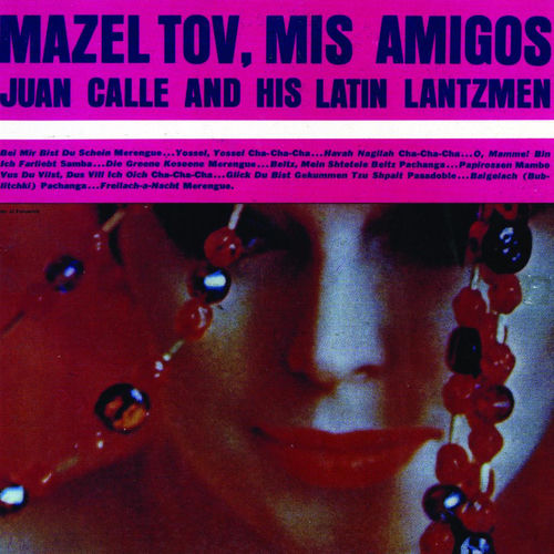 Mazel Tov, Mis Amigos - Juan Calle | Deezer