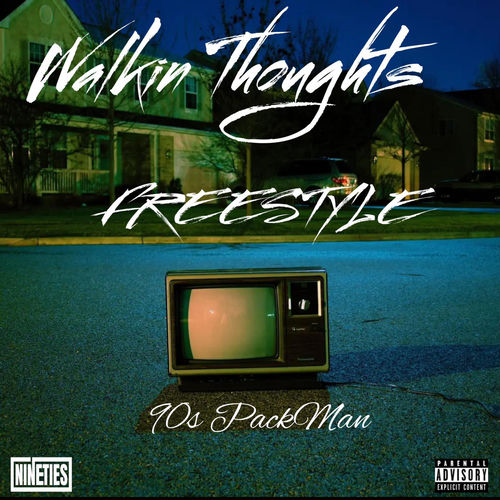Walkin Thoughts Freestyle - 90s PackMan | Deezer