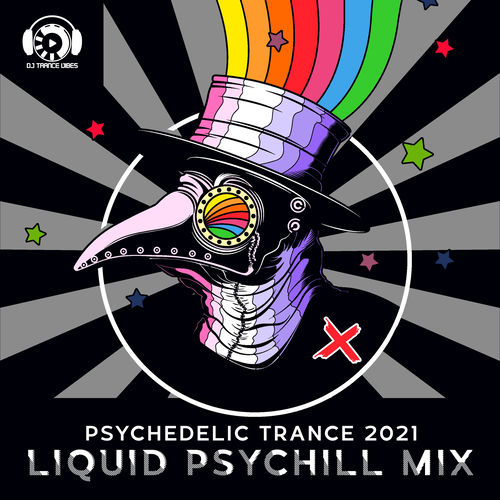 Psychedelic Trance 2021: Liquid Psychill Mix, Psychedelic Electronic ...