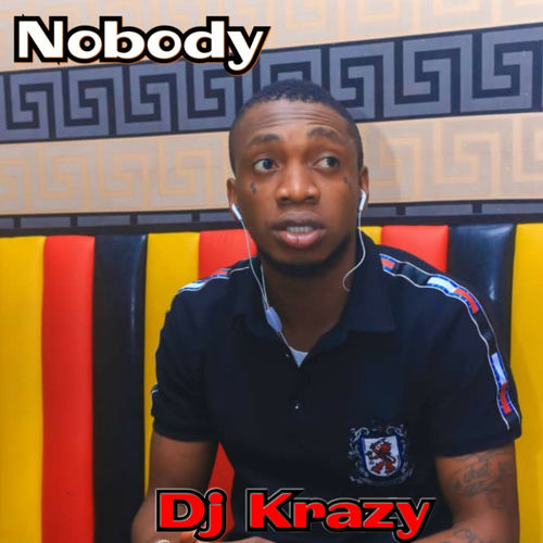Nobody - DJ Krazy | Deezer
