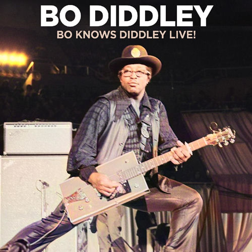 Bo Knows Diddley Live - Bo Diddley | Deezer