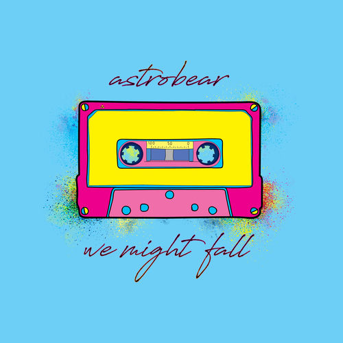 we might fall - Astrobear | Deezer