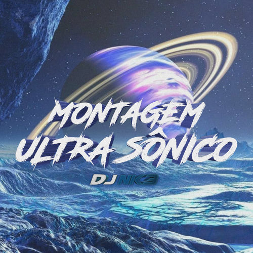 Montagem Ultra Sônico - DJ NK3 | Deezer