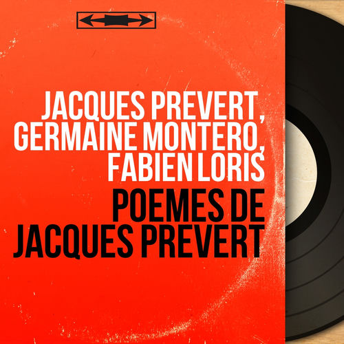 Poèmes de Jacques Prévert (Mono Version) - Jacques Prevert | Deezer