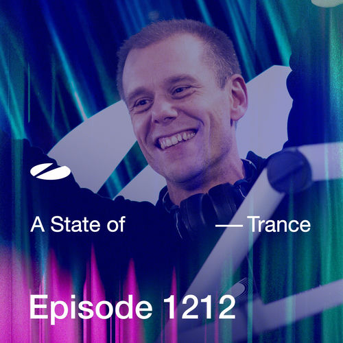 ASOT 1212 - A State of Trance Episode 1212 - Armin van Buuren | Nouvel album sur Deezer