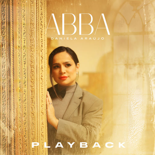 Abba (Playback) - Daniela Araújo | Deezer