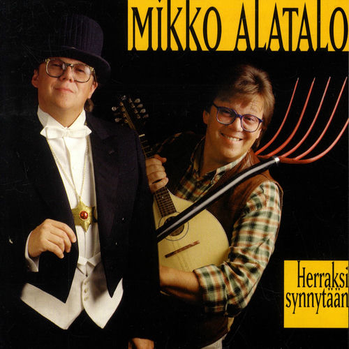 Mikko Alatalo - Herraksi synnytään | Deezer