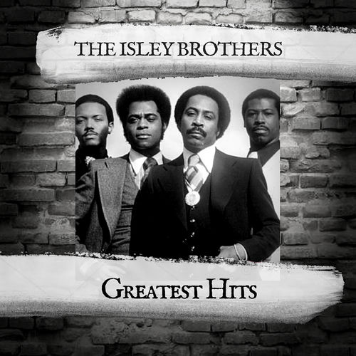 The Isley Brothers - Greatest Hits | Deezer