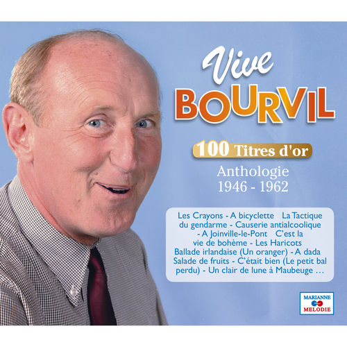 Vive Bourvil, 100 titres d'or (Anthologie 1946-1962) - Bourvil | Deezer