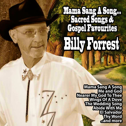 Mama Sang a Song...Sacred Songs and Gospel Favourites - Billy Forrest ...