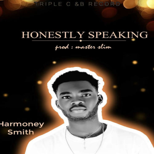 Honestly Speaking - Harmoney Smith | Deezer