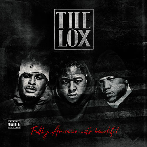 The LOX - Filthy America…It’s Beautiful | Deezer