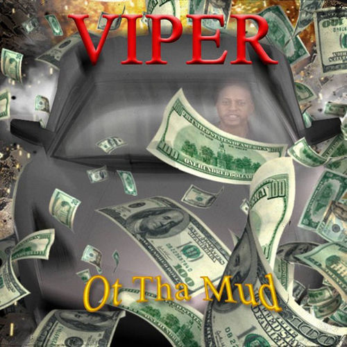 Ot Tha Mud - Viper The Rapper | Deezer