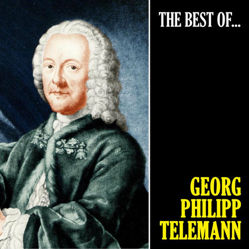 Georg Philipp Telemann - The Best of Telemann | Deezer