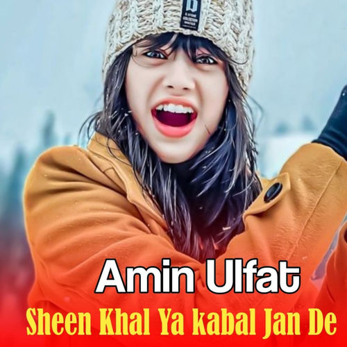 Sheen Khal Ya kabal Jan De - Amin Ulfat | Deezer