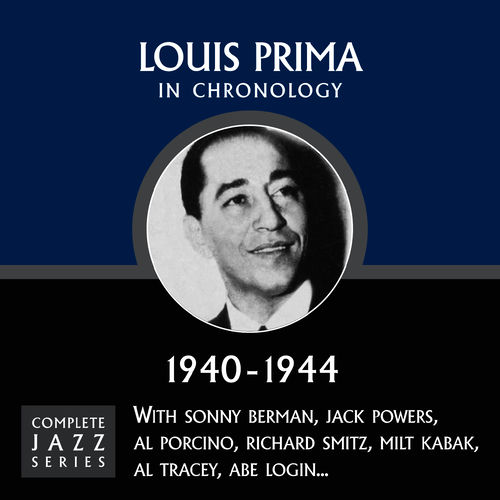 Complete Jazz Series 1940 - 1944 - Louis Prima | Deezer
