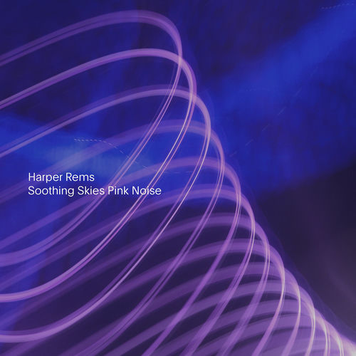 Soothing Skies Pink Noise - Harper Rems | Deezer