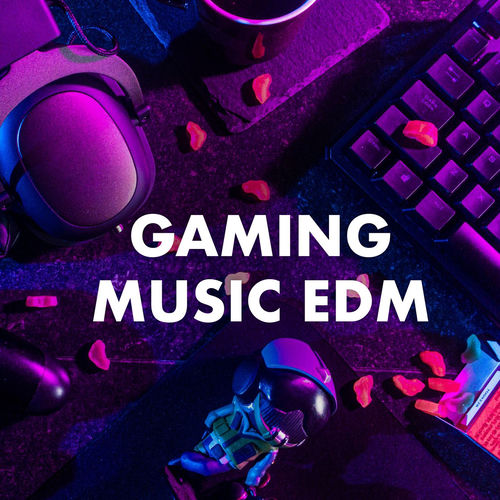 Gaming Music EDM - Vários intérpretes | Deezer