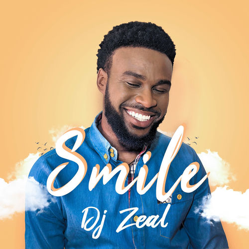 Smile - DJ Zeal | Deezer