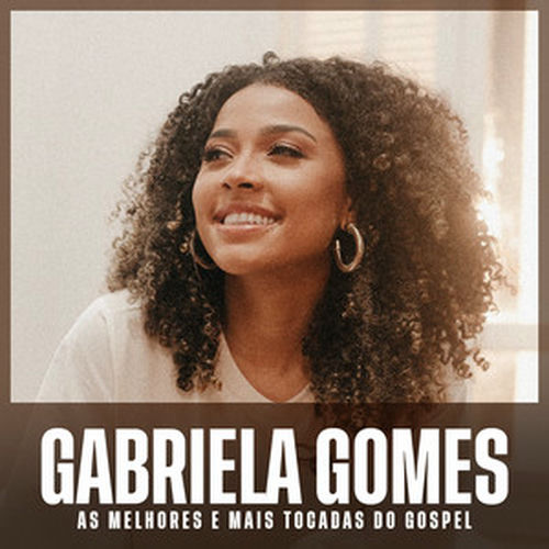 Playlist GABRIELA GOMES | As Melhores e Mais Tocadas | Ouvir na Deezer