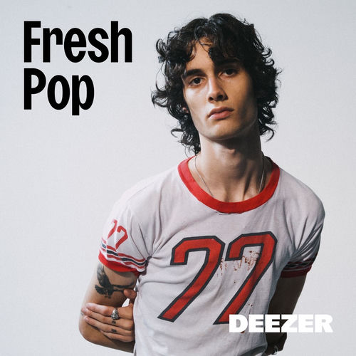 Afspeellijst Fresh Pop | Luister op Deezer