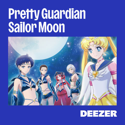 Pretty Guardian Sailor Moon playlist | Listen on Deezer