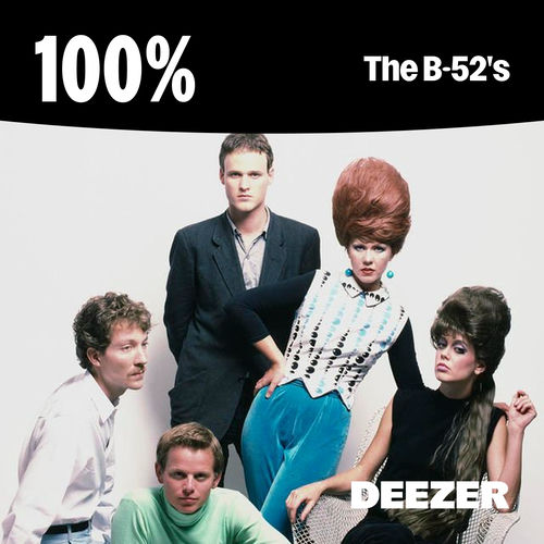 100% The B-52's playlist | Listen on Deezer