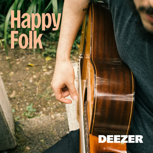 Плейліст Happy Folk | Слухати на Deezer