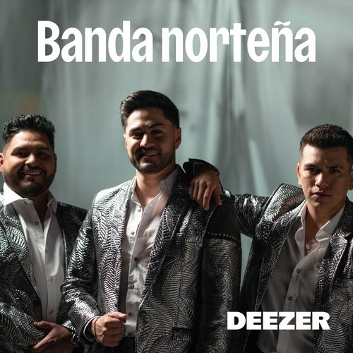Banda norteña | Escúchala en Deezer