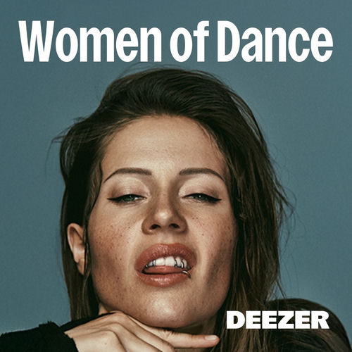 Playlist Women of Dance | À écouter sur Deezer
