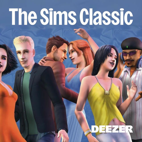 The Sims Classic playlist | Listen on Deezer