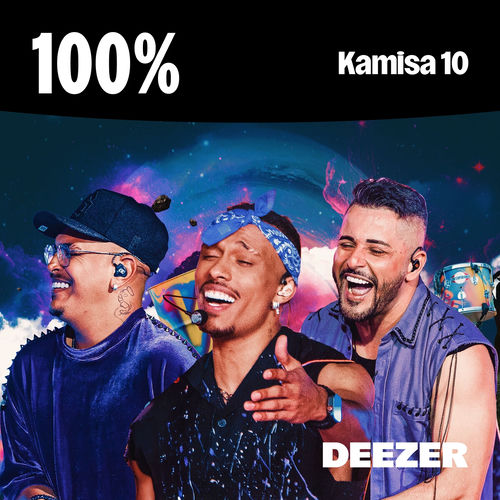 Playlist 100% Kamisa 10 | Deezer
