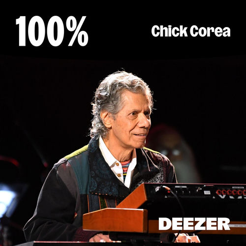 Playlist 100% Chick Corea | À écouter sur Deezer
